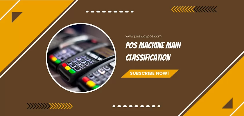 What Are the Types of POS Machines? - Jassway